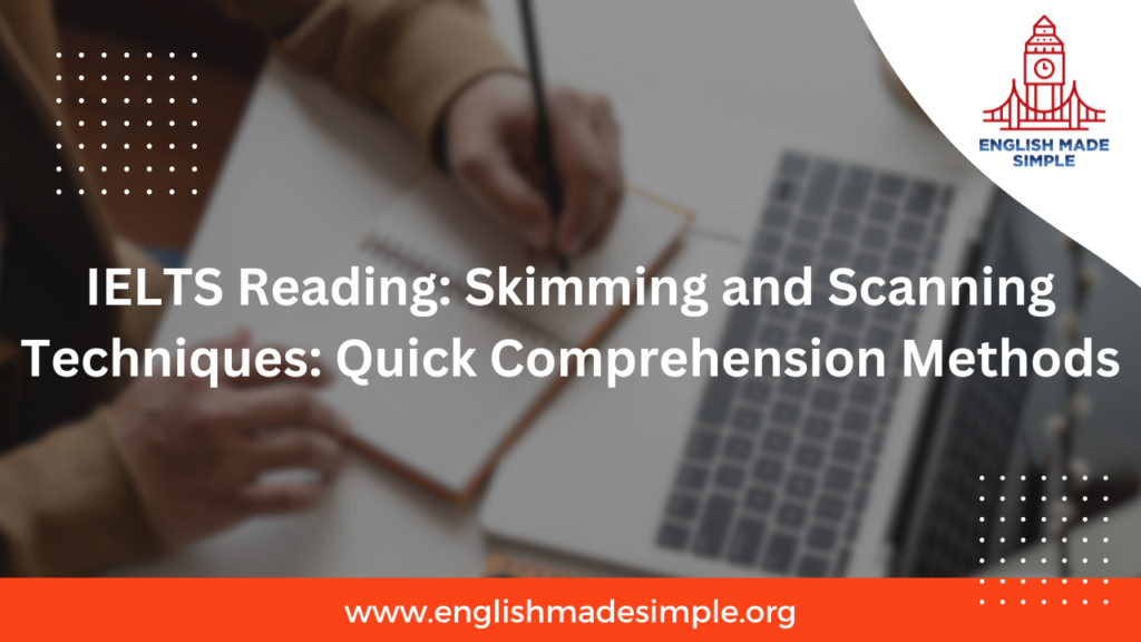 IELTS Reading: Skimming and Scanning Techniques: Quick Comprehension ...