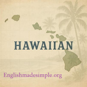 The Hawaiian language - English Made Simple